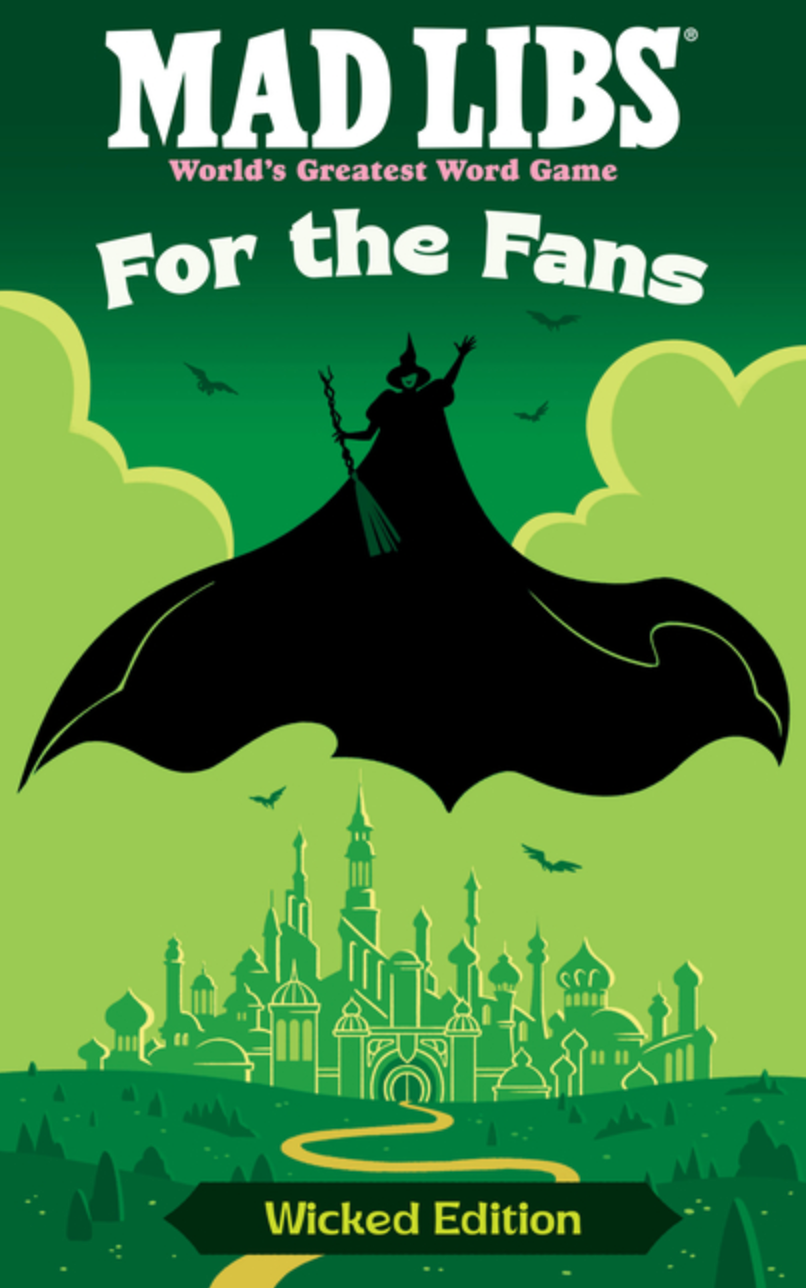 Mad Libs for the Fans: Wicked – Goodies & Giggles